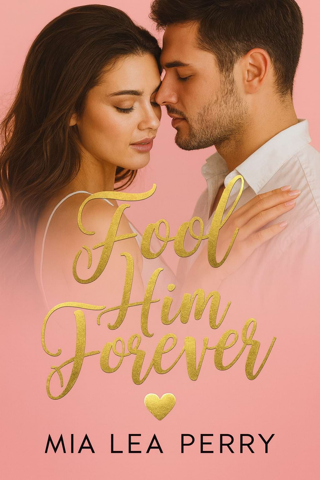 Fool Him Forever by Mia Lea Perry - Official Website